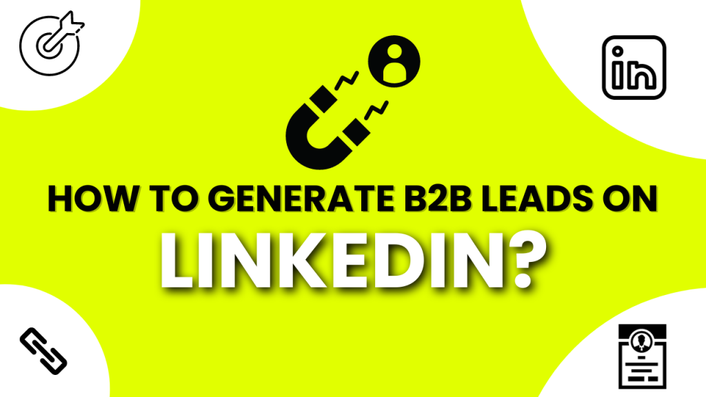 How to Generate B2B Leads on Linkedin? - ZeroIn Guide!